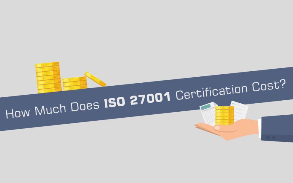 How Much Does ISO 27001 Certification Cost? - ISO Consultants and Products How Much Does ISO 27001 Certification Cost? - ISO Consultants and Products